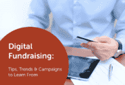 Digital Fundraising: Tips, Trends, & Campaigns to Learn From
